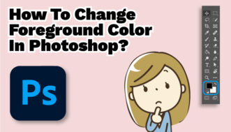 How To Change Foreground Color In Photoshop