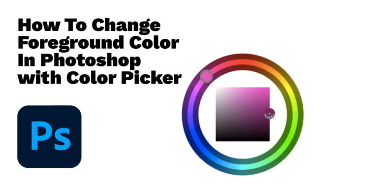 How To Change Foreground Color In Photoshop