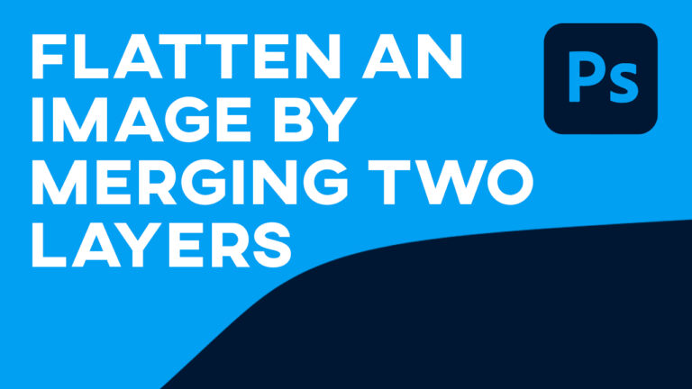 How To Flatten Layers In Photoshop