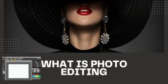 What is Photo Editing? Definition, Types, Tools, and Importance