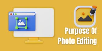 What is Photo Editing? Definition, Types, Tools, and Importance