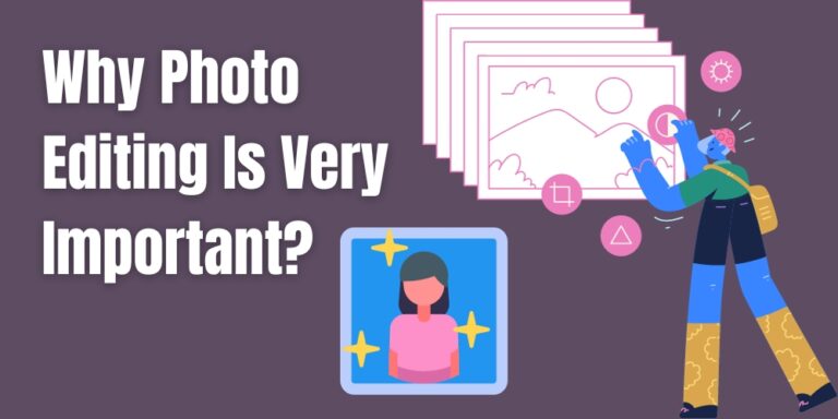 What is Photo Editing? Definition, Types, Tools, and Importance