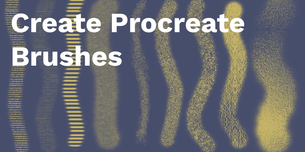 How To Make Your Own Procreate Brushes 