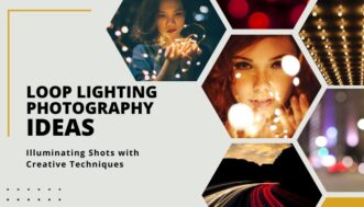 Loop Lighting Photography Ideas: Illuminating Shots with Creative ...